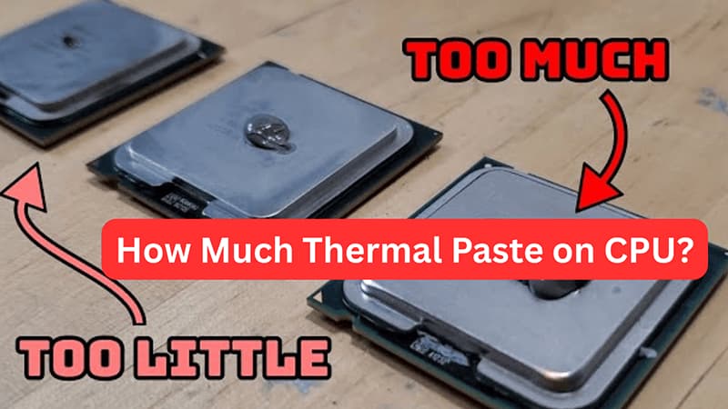 How Much Thermal Paste on CPU You Need? 5 Common Mistakes to Avoid - Jiuju